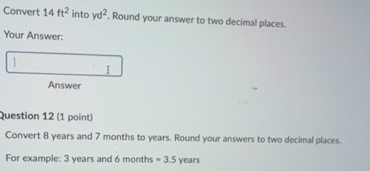 Solved: Convert 14ft^2 into yd^2. Round your answer to two decimal ...