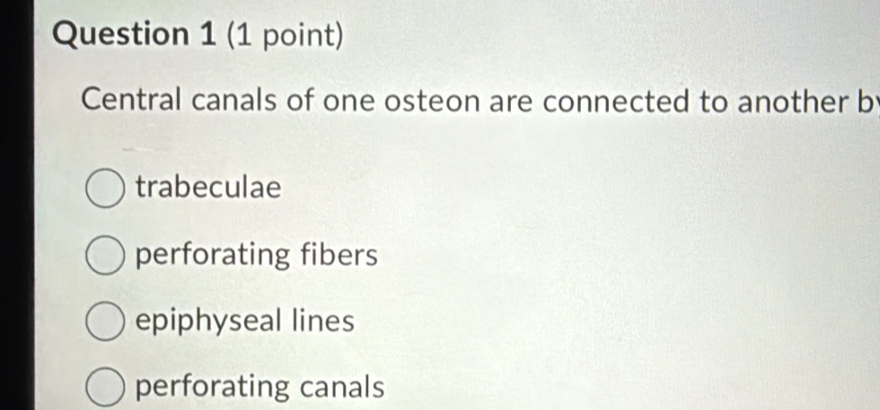 Solved: Central canals of one osteon are connected to another b ...