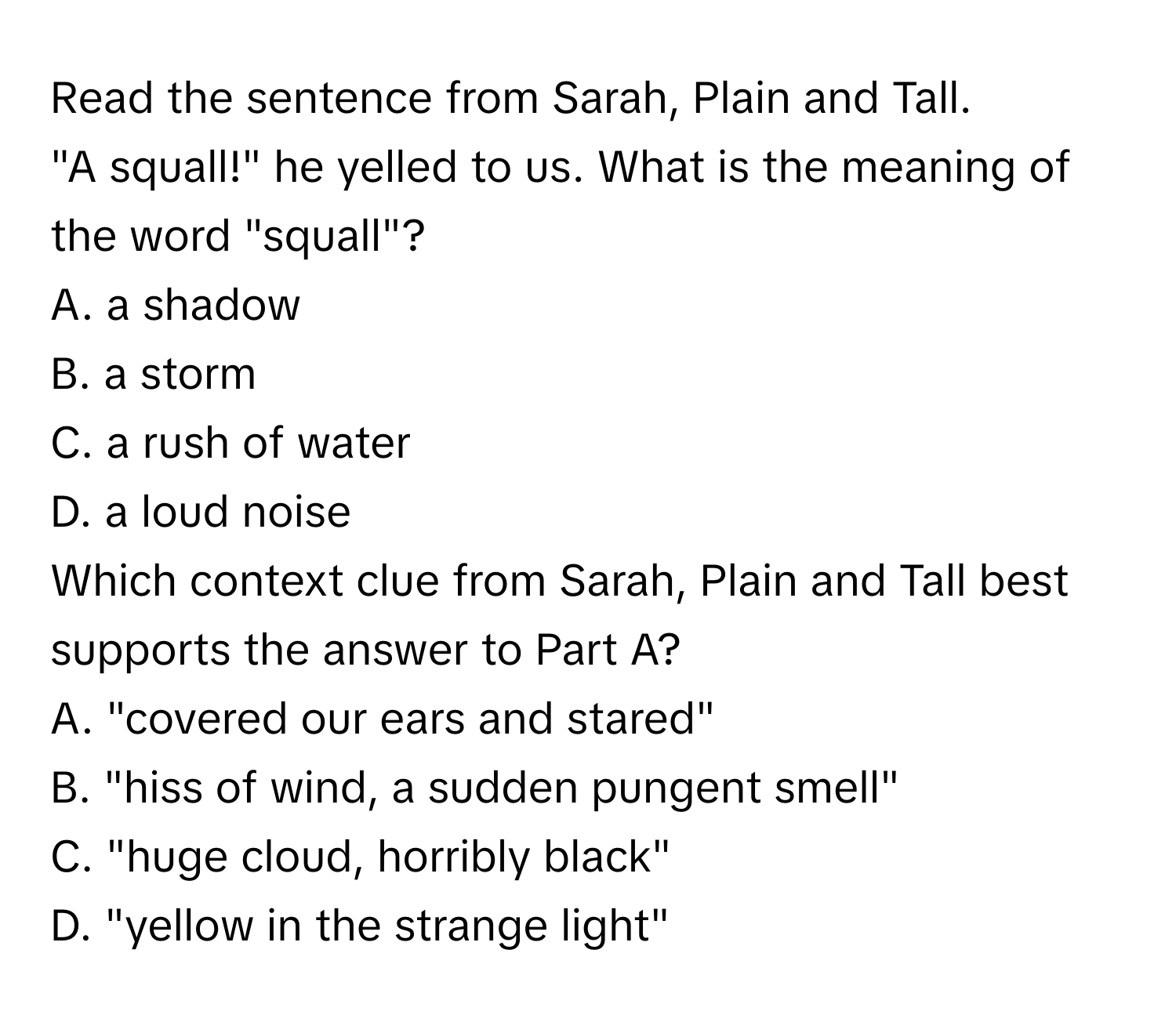 Solved: Read the sentence from Sarah, Plain and Tall. "A squall!" he ...