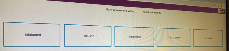 Solved: Many adolescents were _with the cellebrity infatuated induced ...