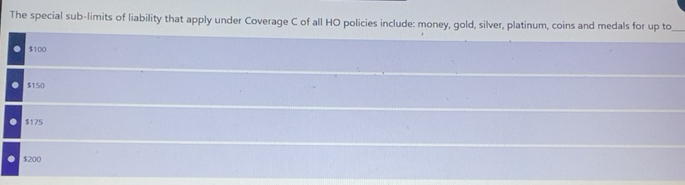 Solved: The special sub-limits of liability that apply under Coverage C ...