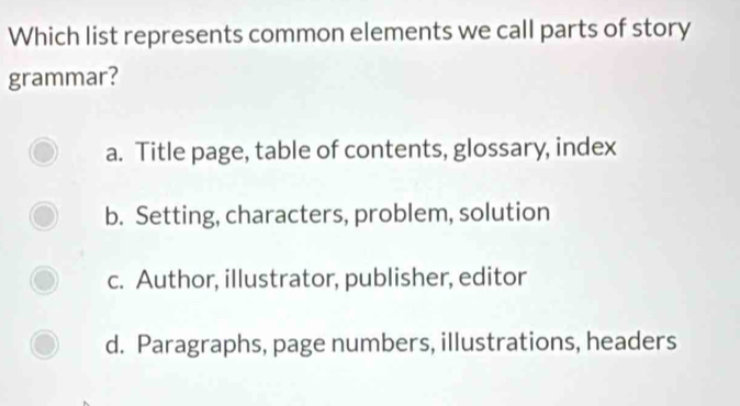 Solved: Which list represents common elements we call parts of story ...