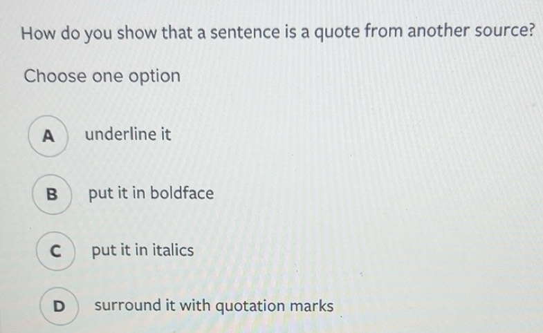 Solved: How do you show that a sentence is a quote from another source ...