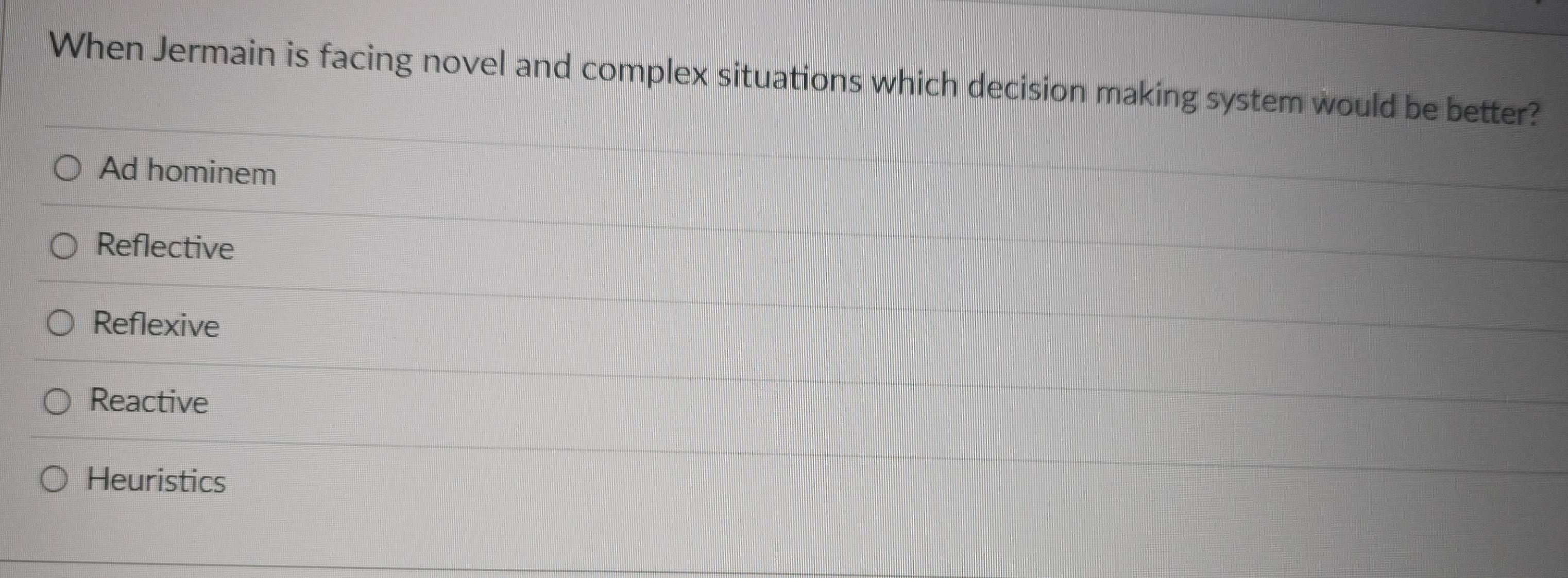 Solved: When Jermain is facing novel and complex situations which ...