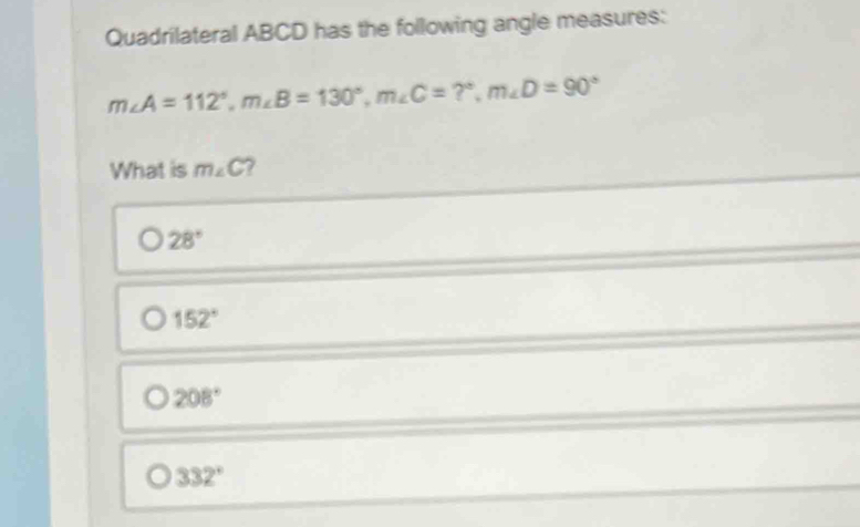 Solved: Quadrilateral ABCD has the following angle measures: m∠ A=112°, m∠ B=130°, m∠ C=?^circ ...
