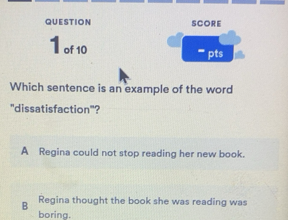 Solved: QUESTION SCORE 1of10 pts Which sentence is an example of the ...