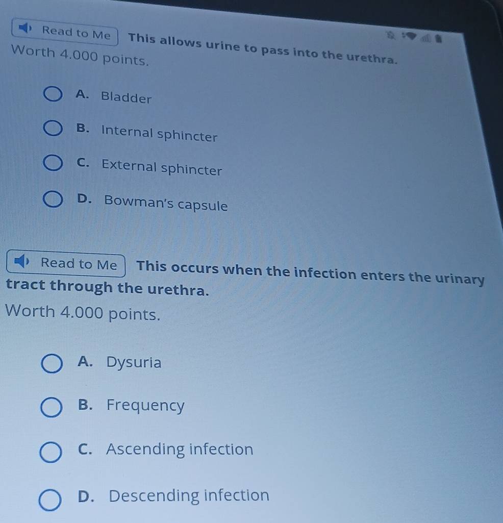 Solved: Read to Me This allows urine to pass into the urethra. Worth 4. ...