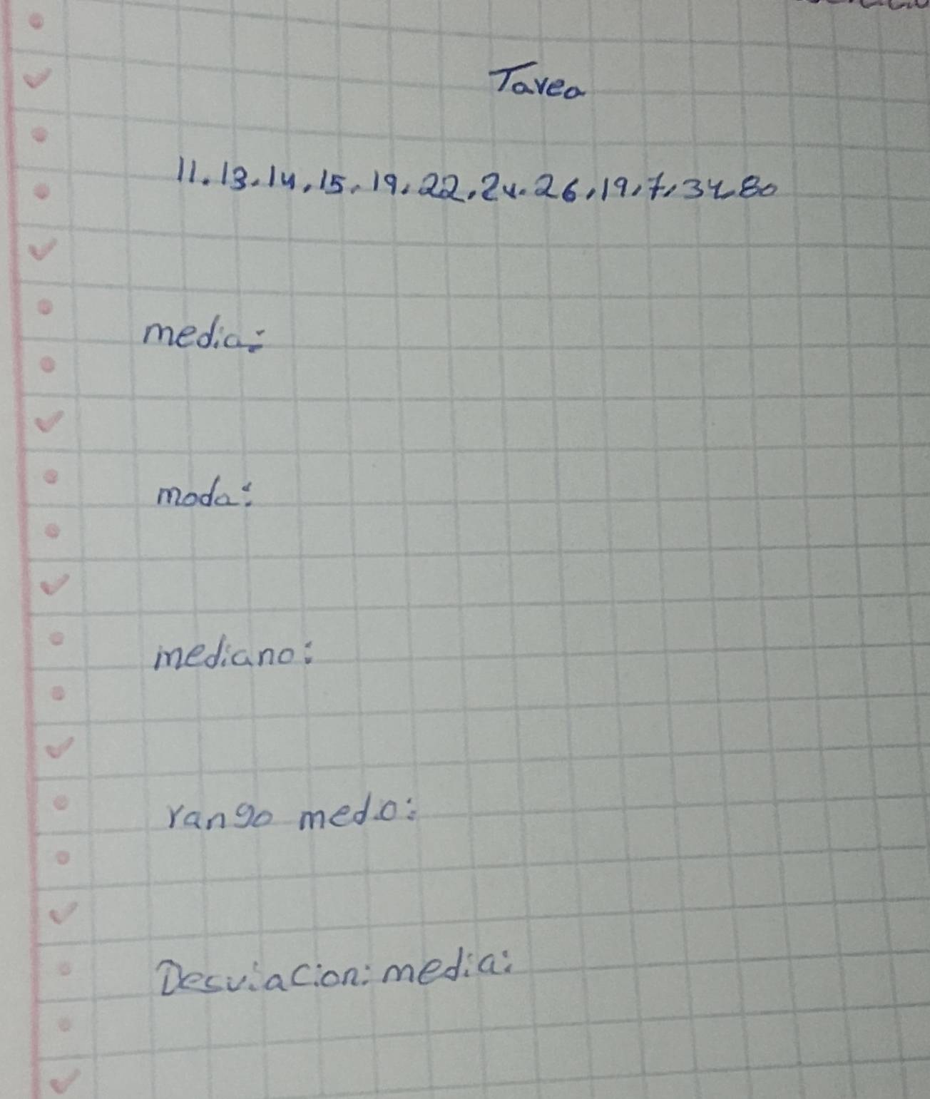 Resuelto:Tavea 11, 13. 1u, 15, 19. 22, 24. 26. 19, 4. 3480 medic: mode ...