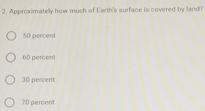 Solved: Approximately how much of Earth's surface is covered by land ...