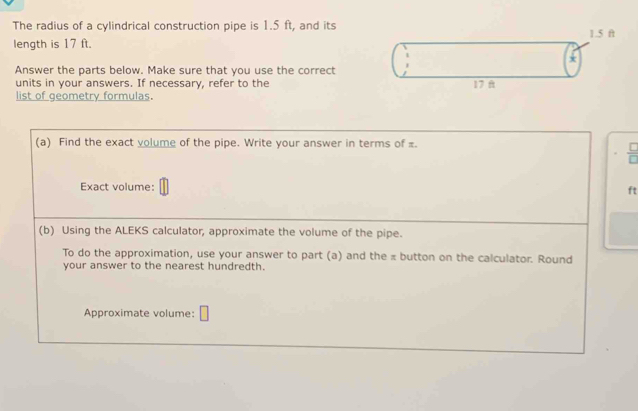 Solved: The radius of a cylindrical construction pipe is 1.5 ft, and ...