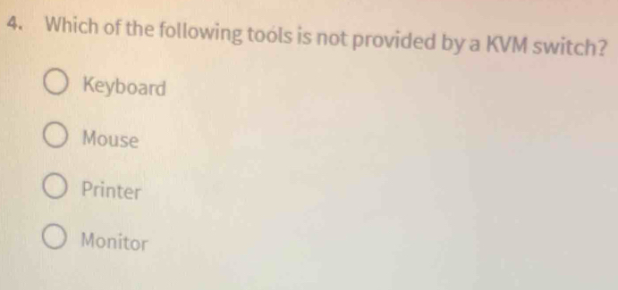 Solved: Which of the following tools is not provided by a KVM switch ...