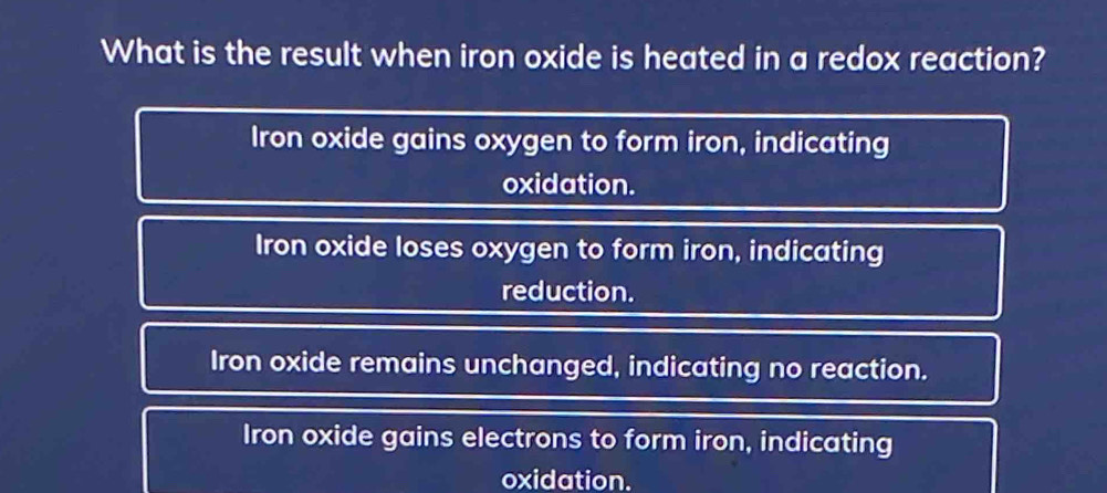 Solved: What is the result when iron oxide is heated in a redox ...