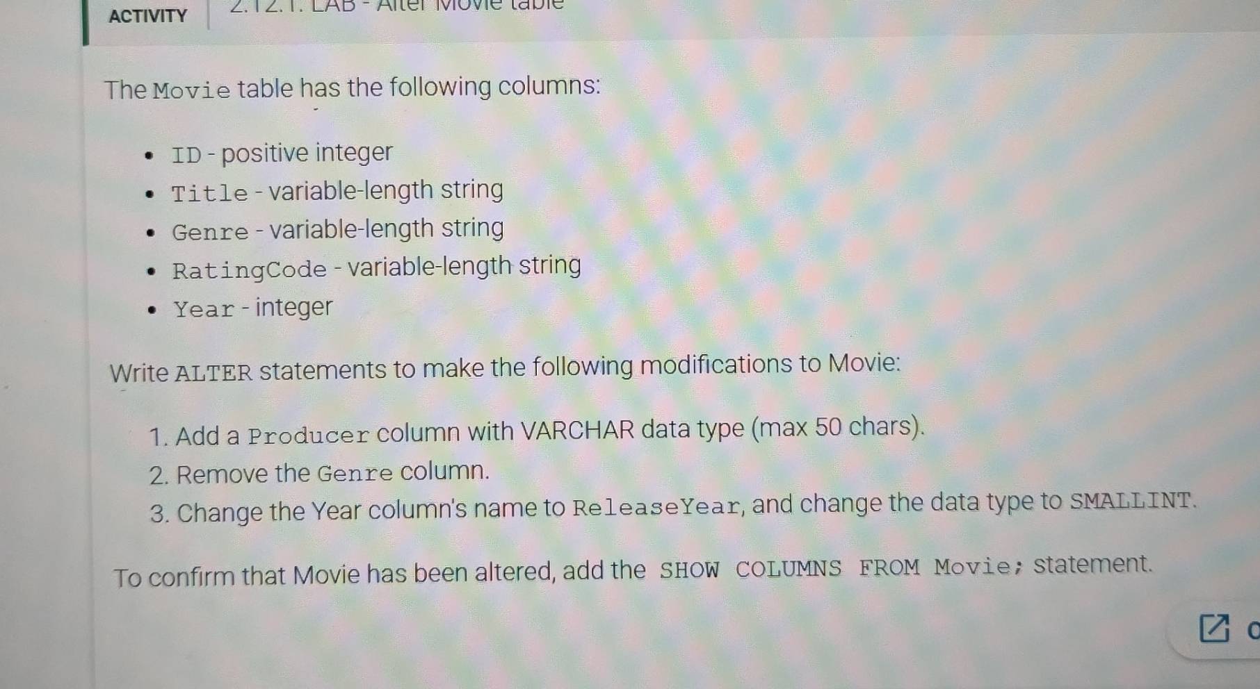 Solved: ACTIVITY 2.12.1. LAB - Alter Move table The Movie table has the ...