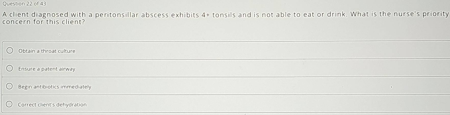 Solved: A client diagnosed with a peritonsillar abscess exhibits 4 ...
