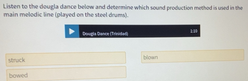 Solved: Listen to the dougla dance below and determine which sound ...