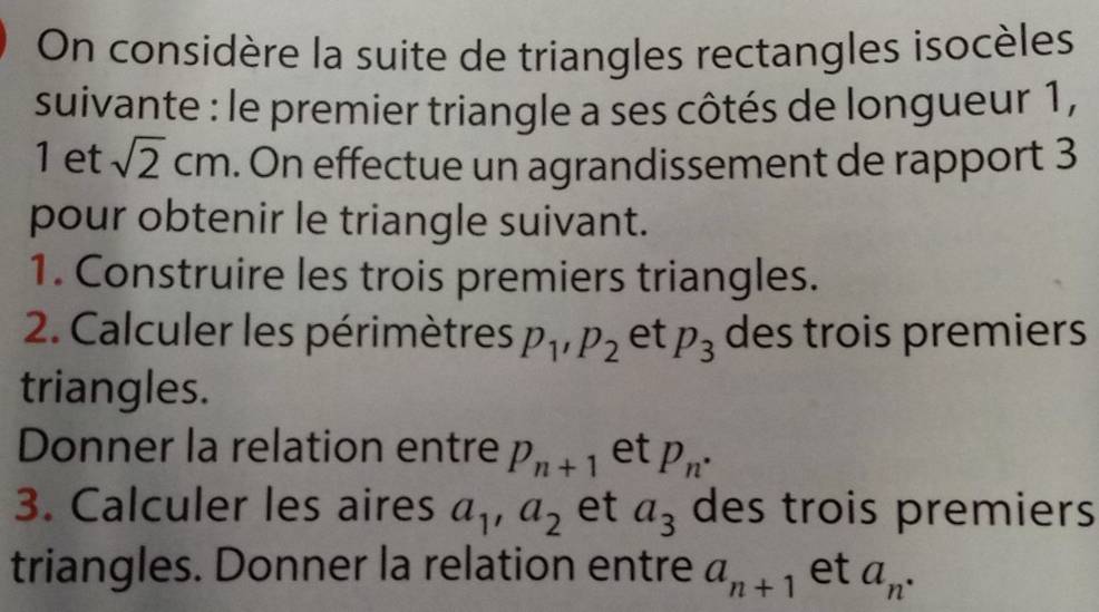 Résolu :On considère la suite de triangles rectangles isocèles suivante ...