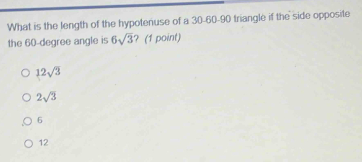 Solved: What is the length of the hypotenuse of a 30 - 60 - 90 triangle ...