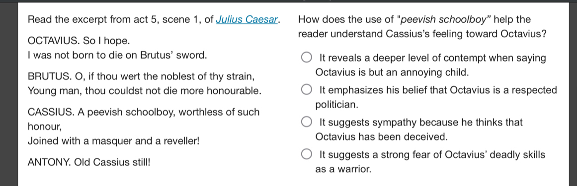 Solved: Read the excerpt from act 5, scene 1, of Julius Caesar. How ...