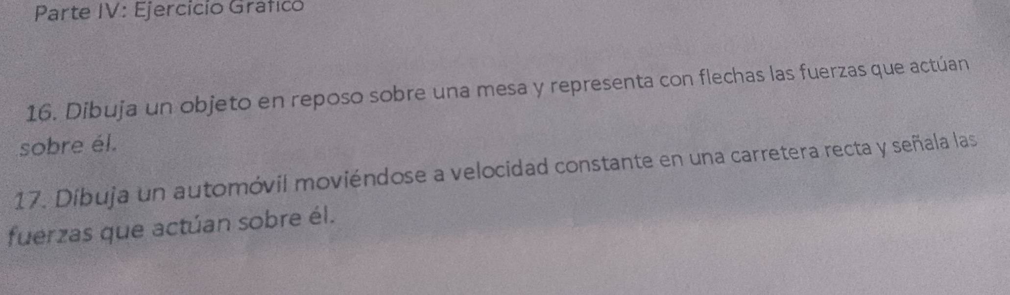 Resuelto:Parte IV: Ejercicio Grafico 16. Dibuja un objeto en reposo ...