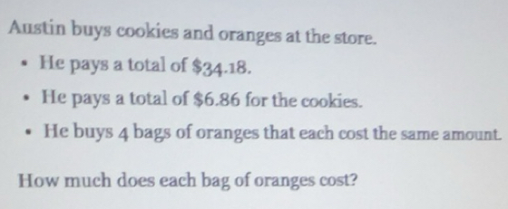Gelöst:Austin buys cookies and oranges at the store. He pays a total of ...