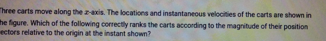 Solved: Three carts move along the x-axis. The locations and ...