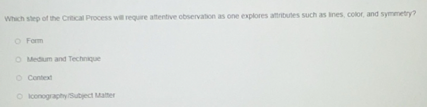 Solved: Which step of the Critical Process will require attentive ...