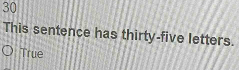 Solved: This sentence has thirty-five letters. True [Others]