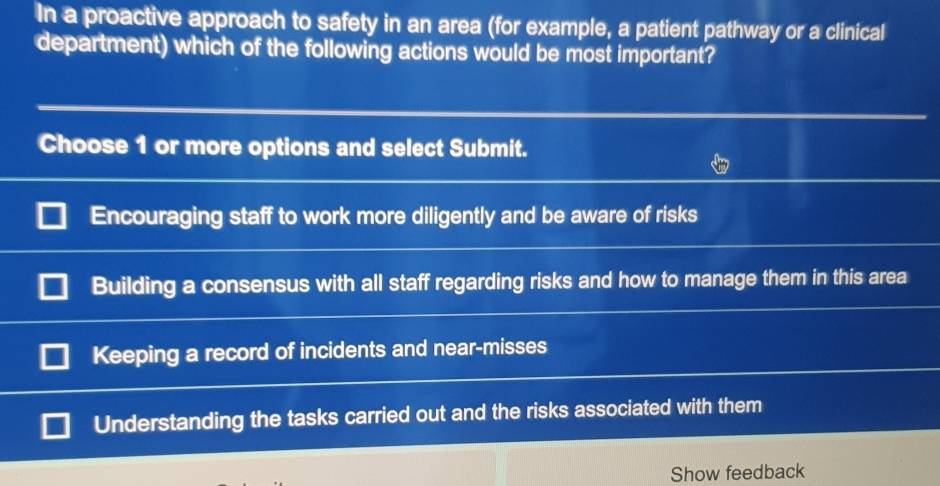 Solved: In a proactive approach to safety in an area (for example, a patient pathway or a ...