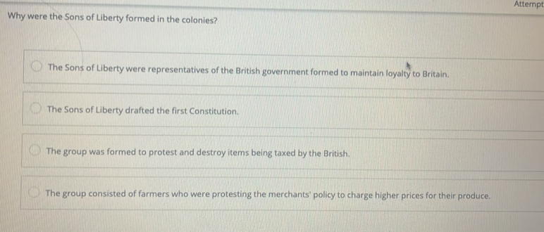 Solved: Attempt Why were the Sons of Liberty formed in the colonies ...