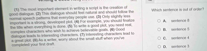 Solved: (1) The most important element in writing a script is the ...