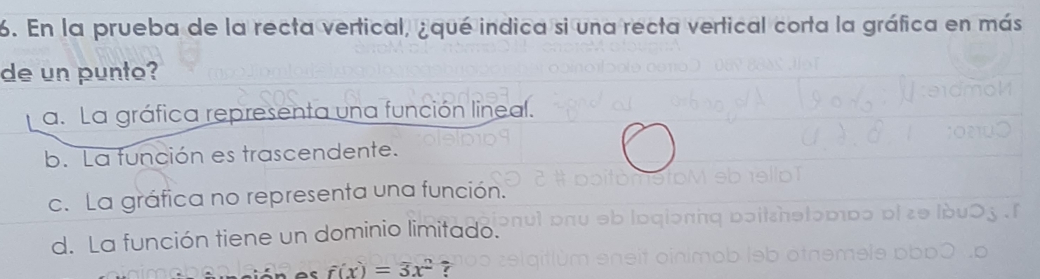 Resuelto:En la prueba de la recta vertical, ¿qué indica si una recta ...