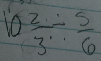 Solved: 10 2/3 / 5/6 [Math]