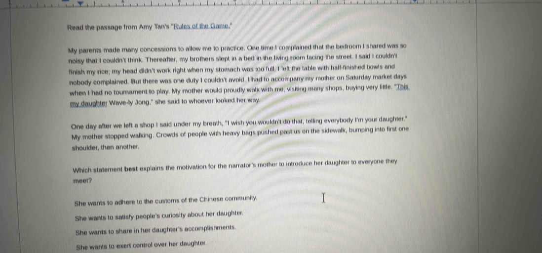 Solved: Read the passage from Amy Tan's "Rules of the Game." My parents ...