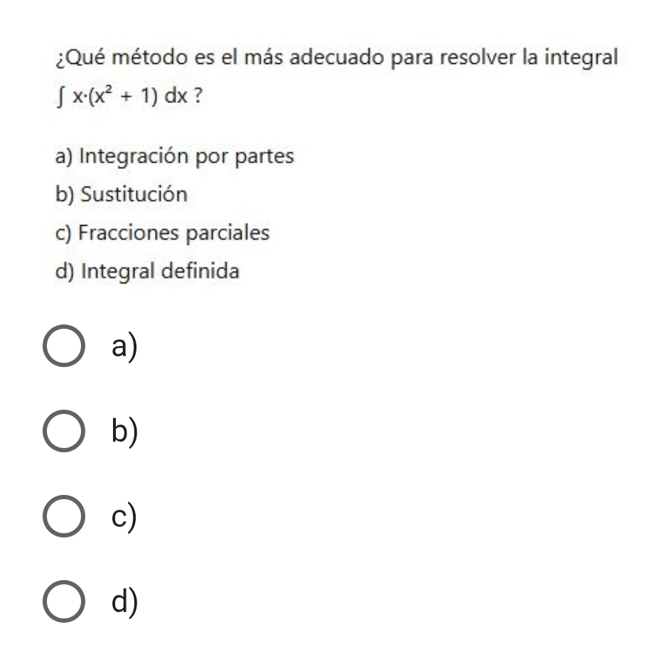 Resuelto:¿Qué método es el más adecuado para resolver la integral ∈t x ...
