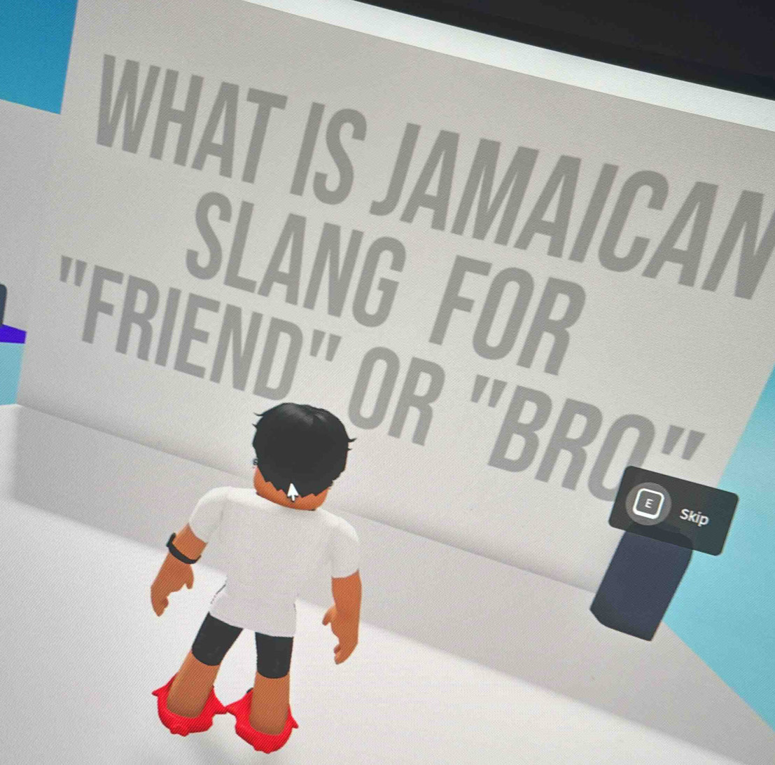 Solved: WHAT IS JAMAICAN SLANG FOR 'Friend' or 'Bro' E Skip [Others]