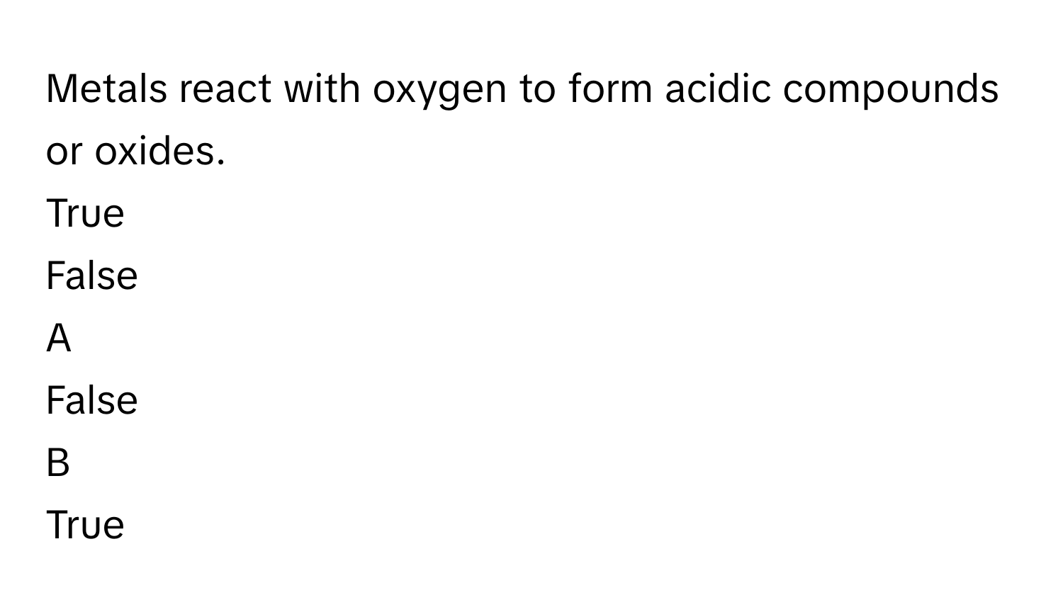 Solved: Metals react with oxygen to form acidic compounds or oxides ...