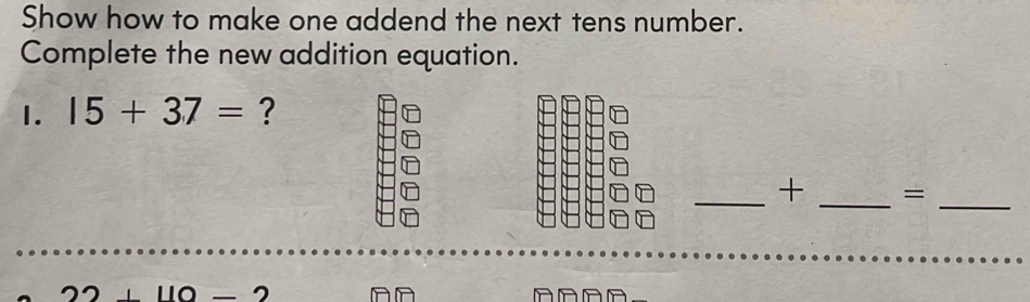 Solved: Show how to make one addend the next tens number. Complete the ...