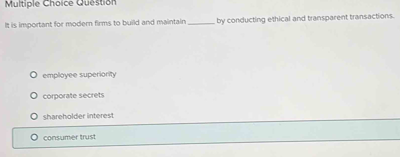 Solved: Question It is important for modern firms to build and maintain ...