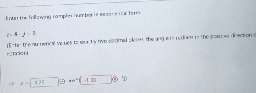 Gelöst:Enter the following complex number in exponential form. z=8· j-2 ...