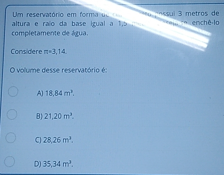 Gelöst:Um reservatório em forma de cm ssui 3 metros de altura e raio da ...