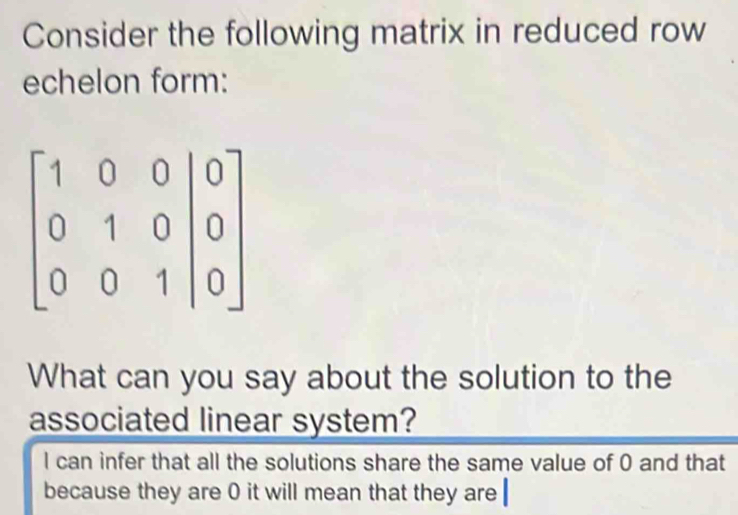 Solved: Consider the following matrix in reduced row echelon form: What ...