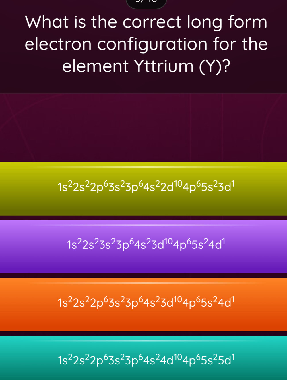 Gelöst:What is the correct long form electron configuration for the ...