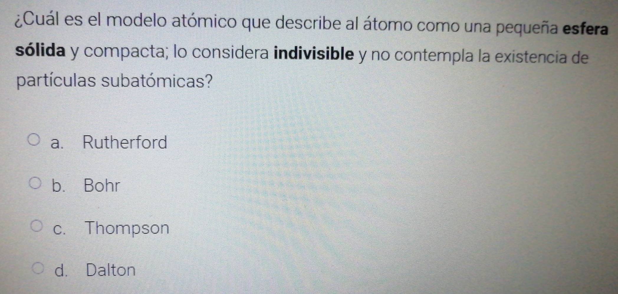 Resuelto:¿Cuál es el modelo atómico que describe al átomo como una ...