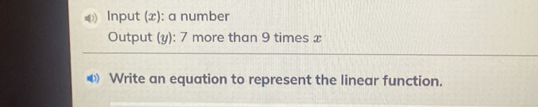 Solved: Input (x): a number Output (y): 7 more than 9 times x Write an equation to represent th ...