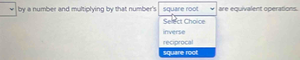 Solved: by a number and multiplying by that number's square root are ...