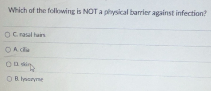 Solved: Which of the following is NOT a physical barrier against ...