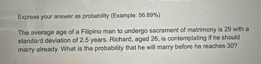 Nalutas:Express your answer as probability (Example: 56.89%) The ...