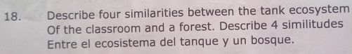 Solved: Describe four similarities between the tank ecosystem Of the ...