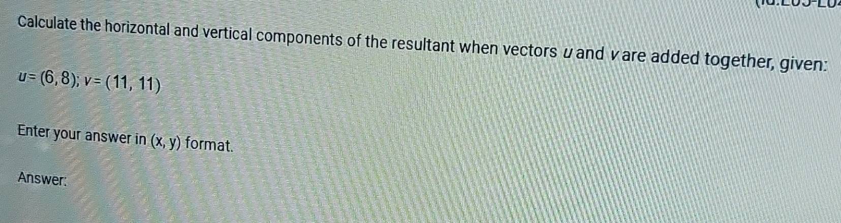 Solved: Calculate the horizontal and vertical components of the ...