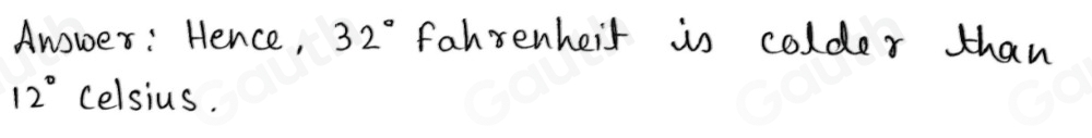 Solved: Which is colder 12 Degrees Celsius or 32 Degrees Fahrenheit ...